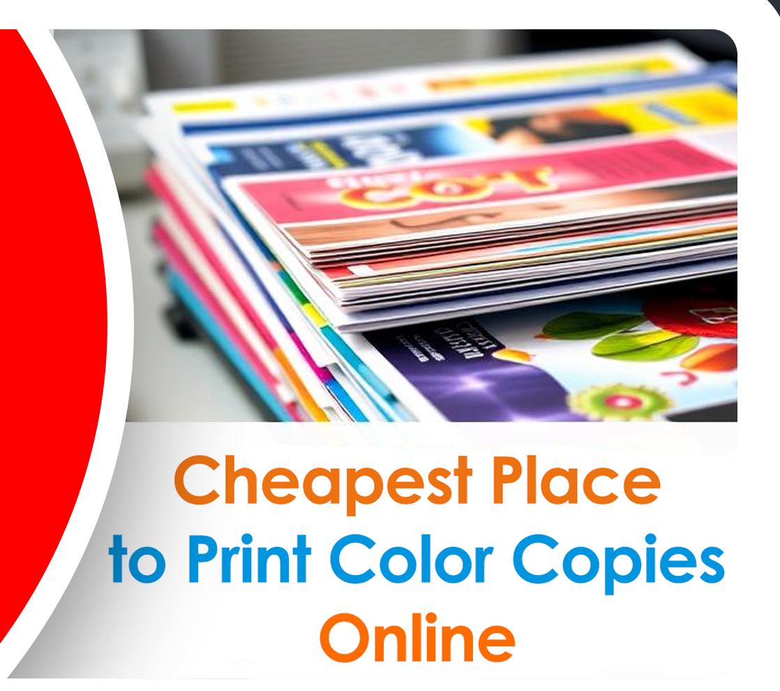 Cheapest Place to Print Color Copies Online | Affordable & High-Quality ...
