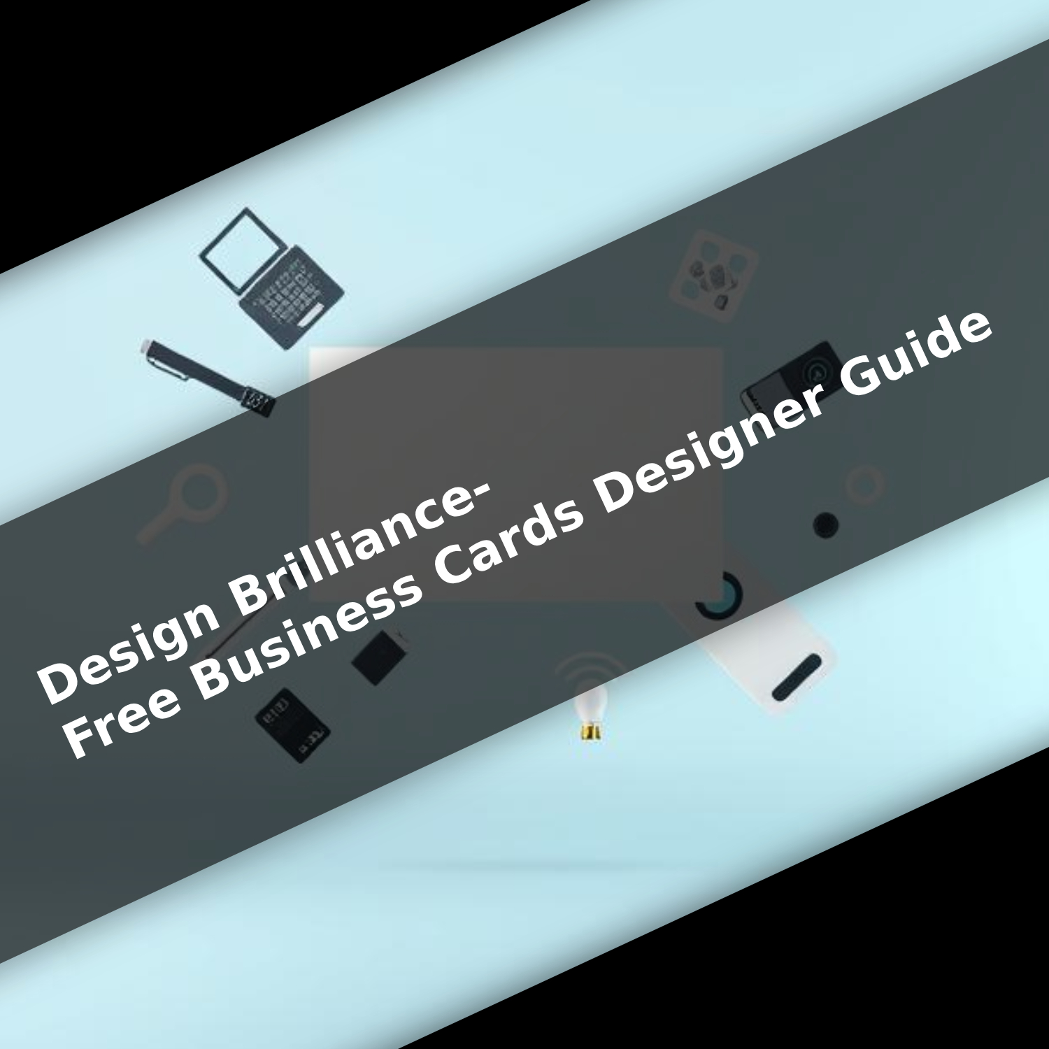 Design Brilliance- Free Business Cards Designer Guide