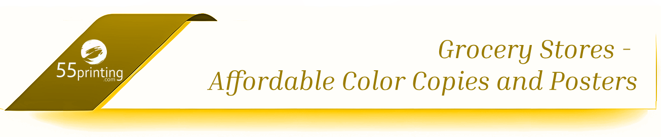 Grocery Stores - Affordable Color Copies and Posters