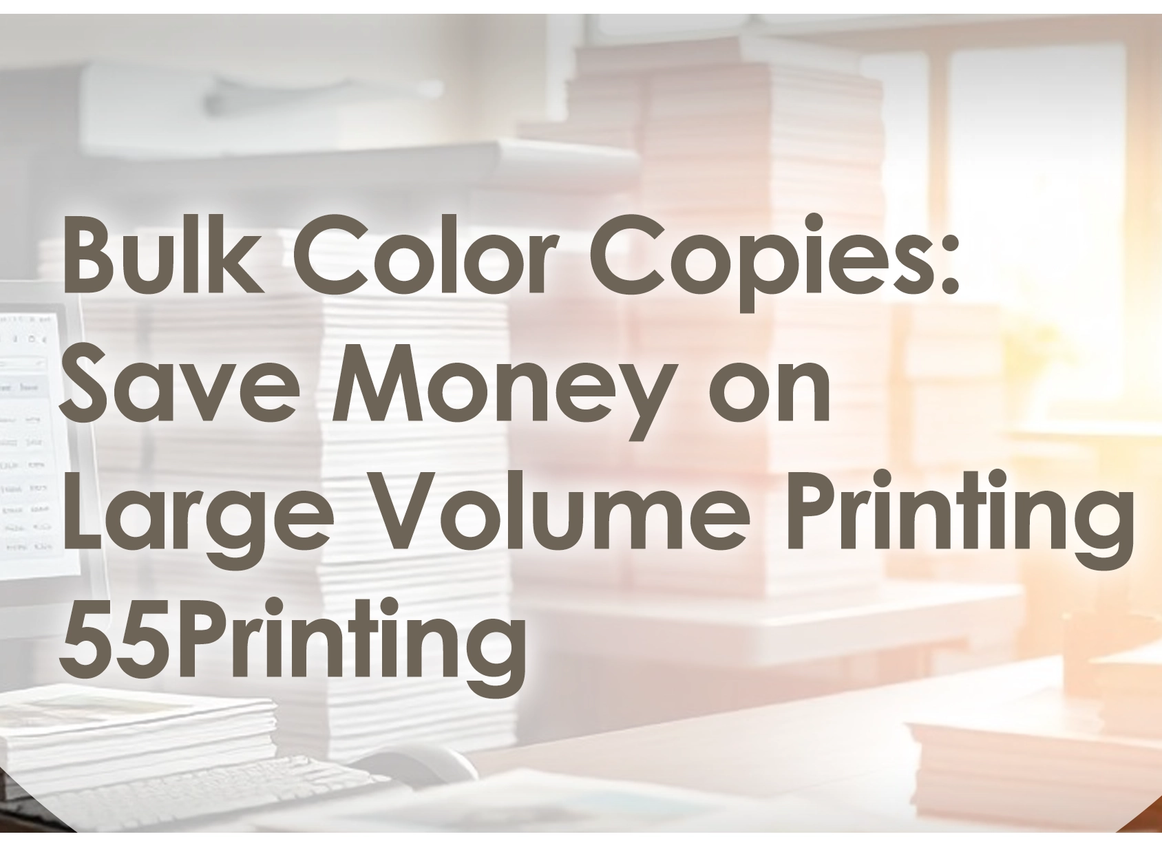 Bulk Color Copies: Save Money on Large Volume Printing | 55Printing