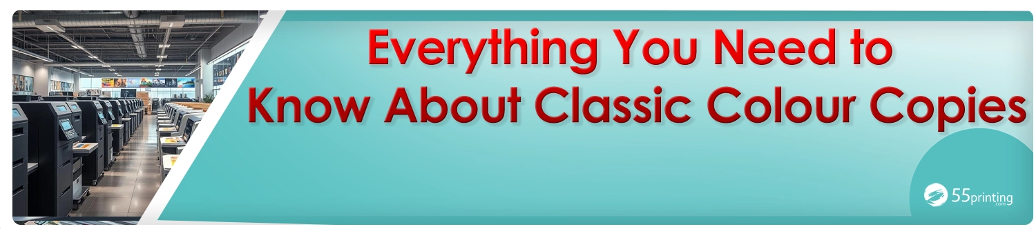Everything You Need to Know About Classic Colour Copies