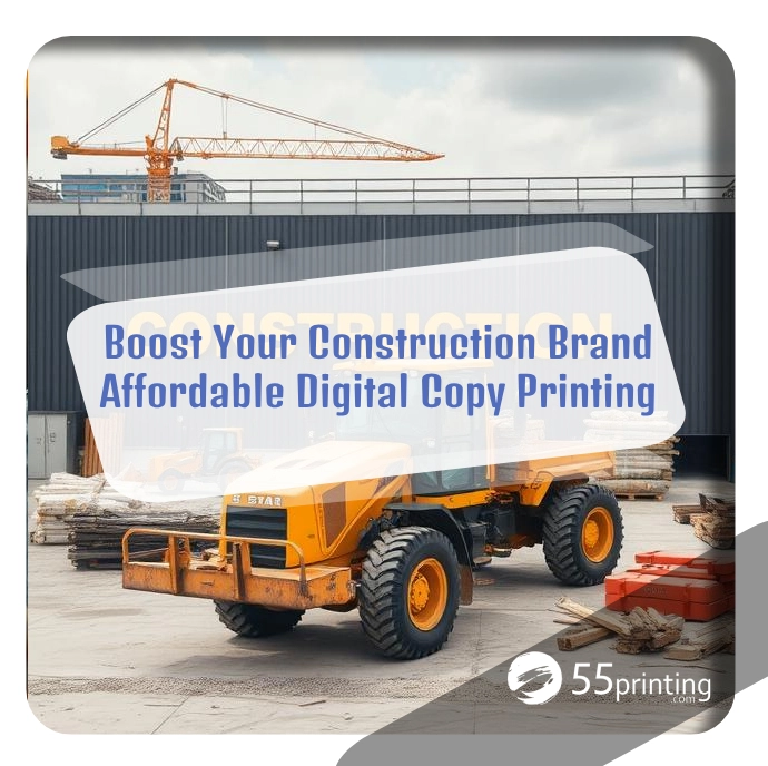 Boost Your Construction Brand - Affordable Digital Copy Printing
